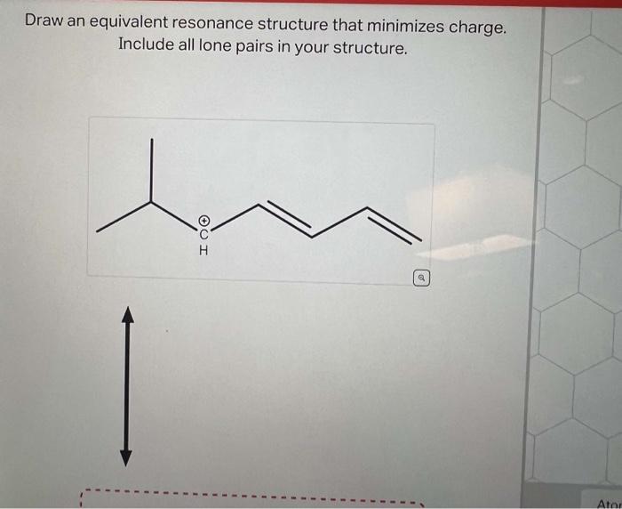 Solved Draw an equivalent resonance structure that minimizes | Chegg.com