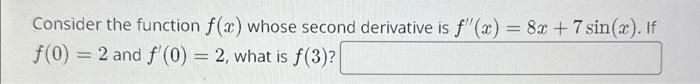 Solved Consider the function f(x) whose second derivative is | Chegg.com