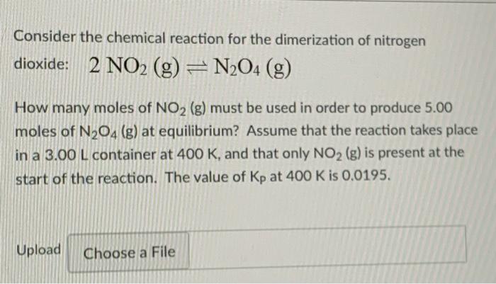 Solved Consider the chemical reaction for the dimerization | Chegg.com