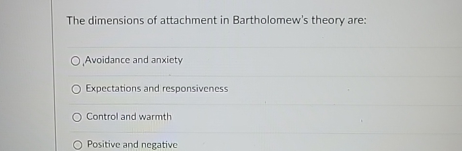 Solved The dimensions of attachment in Bartholomew's theory | Chegg.com