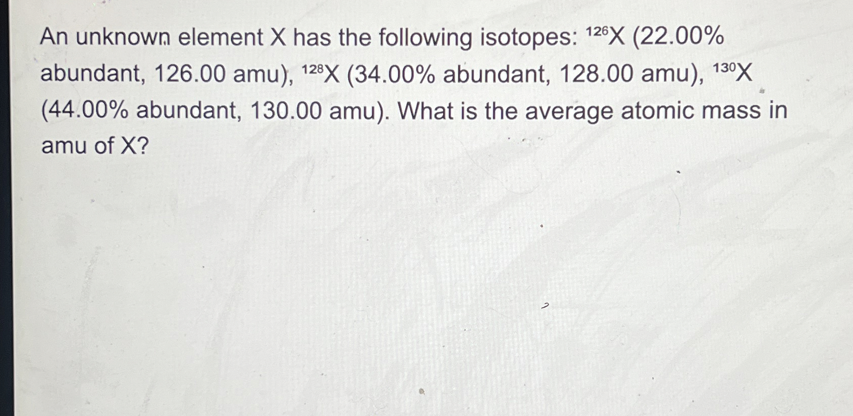 Solved An unknown element x ﻿has the following isotopes: | Chegg.com