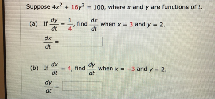Solved Suppose 4x2 + 16y2 = 100, where x and y are functions | Chegg.com