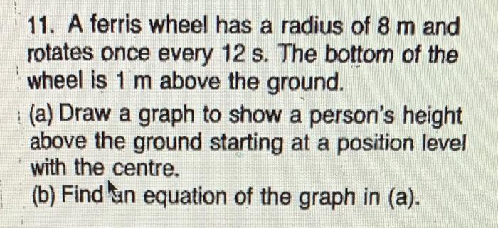 Solved 11. A ferris wheel has a radius of 8 m and rotates | Chegg.com