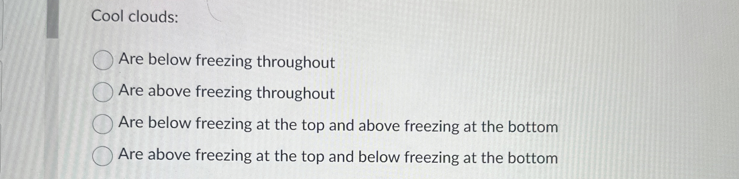 Cool clouds:Are below freezing throughoutAre above | Chegg.com