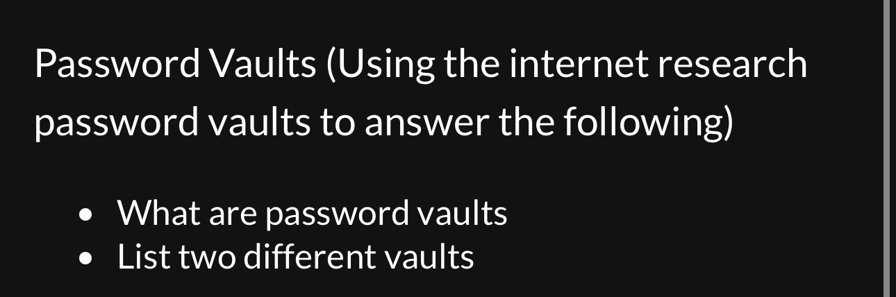 Solved Password Vaults (Using the internet research password | Chegg.com