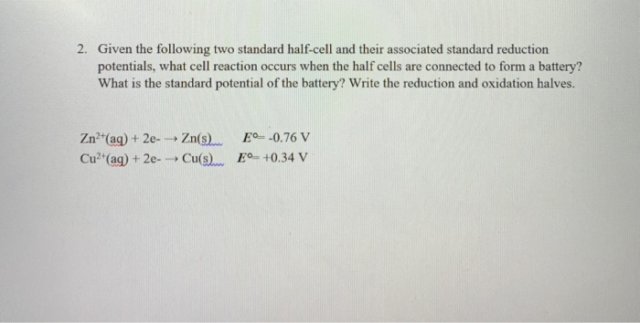 Solved 2. Given the following two standard half-cell and | Chegg.com
