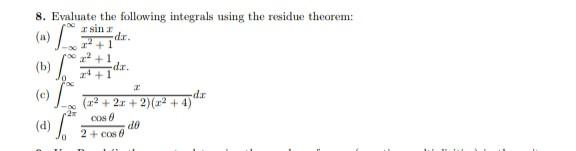 Solved 8. Evaluate the following integrals using the residue | Chegg.com