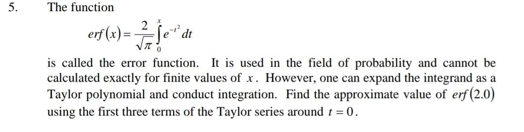 Solved 5. The function 2 erf(x)= Falem di dt is called the | Chegg.com