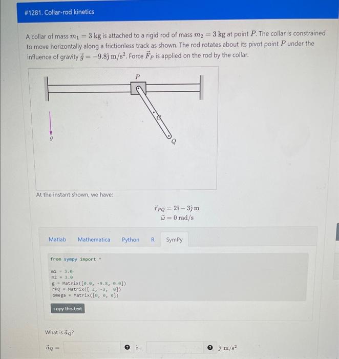 Solved A collar of mass m1=3 kg is attached to a rigid rod | Chegg.com