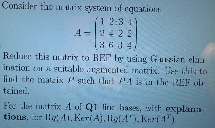 Solved Consider the matrix system of equations 1 2134 A= 2 4 | Chegg.com
