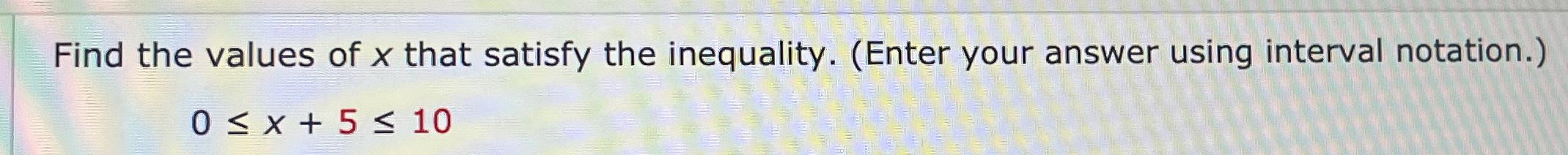 Solved Find the values of x ﻿that satisfy the inequality. | Chegg.com