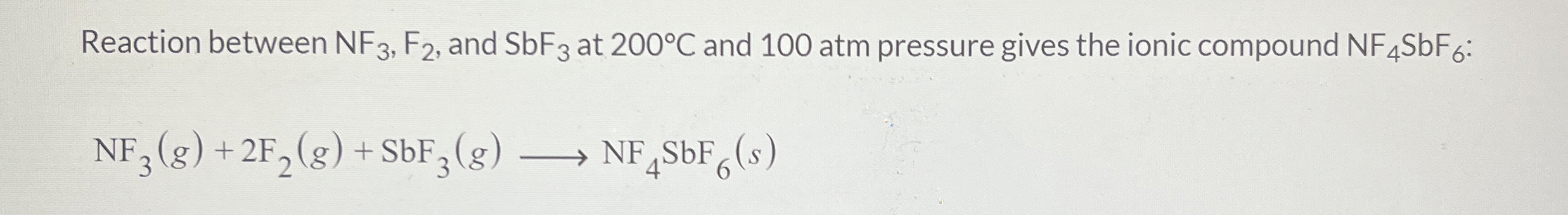 Solved Reaction between NF3,F2, ﻿and SbF3 ﻿at 200°C ﻿and 100 | Chegg.com