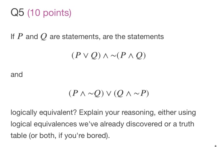 Solved Q5 (10 points) If P and Q are statements, are the | Chegg.com