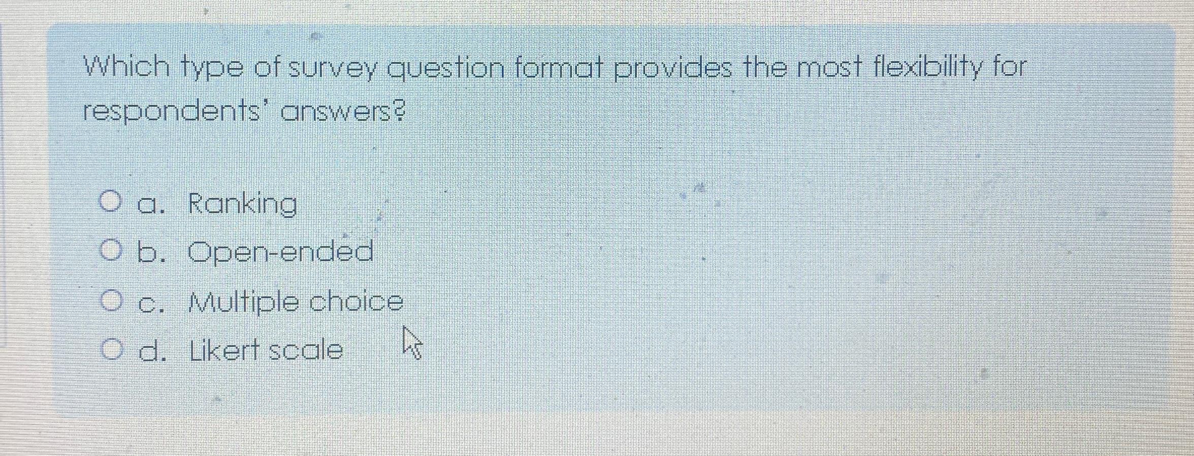 Solved Which type of survey question format provides the | Chegg.com