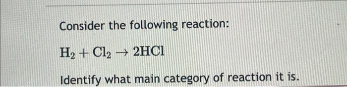 Solved Consider the following reaction: H₂ + Cl₂ → 2HCl | Chegg.com