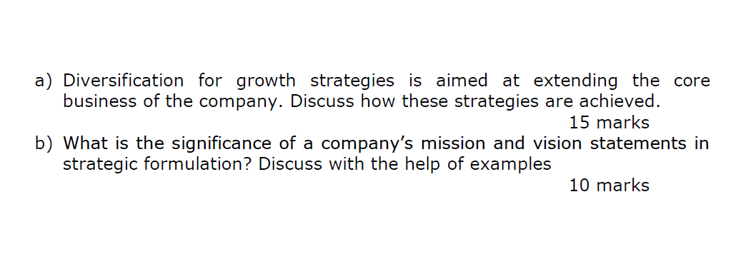 Solved a) ﻿Diversification for growth strategies is aimed at | Chegg.com
