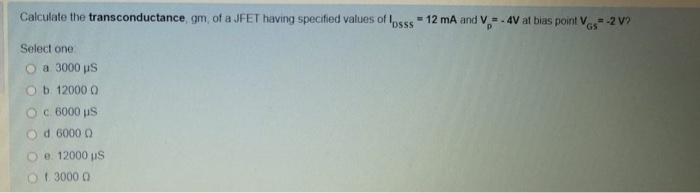 Solved Calculate the transconductance gm of a JFET having | Chegg.com