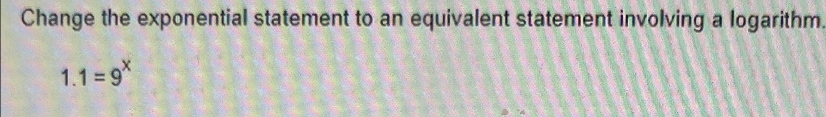 Solved Change the exponential statement to an equivalent | Chegg.com