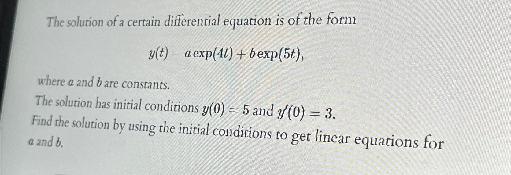 Solved The solution of a certain differential equation is of | Chegg.com