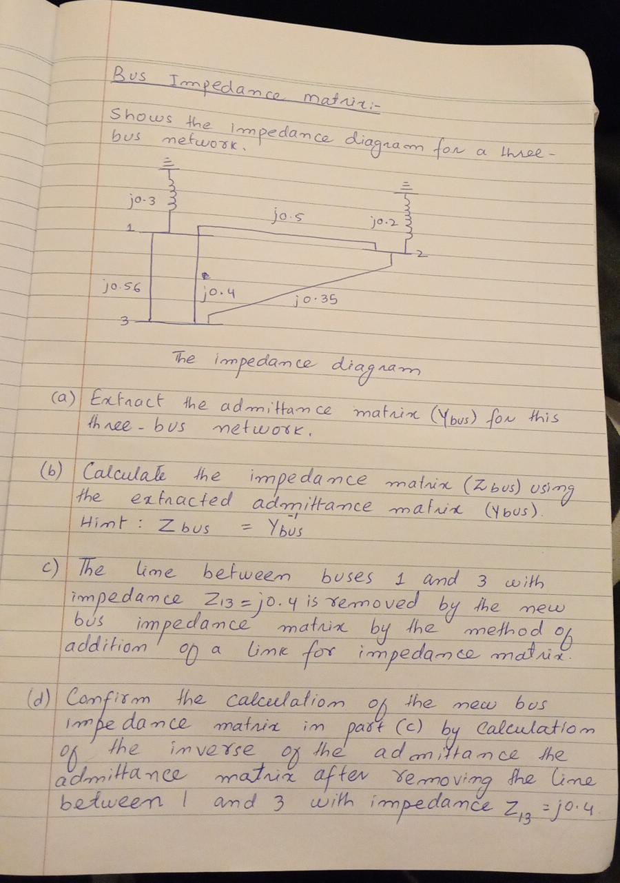 Solved Bus Impedance matrix:-Shows the impedance diagram for | Chegg.com Solved Bus Impedance matrix:-Shows the impedance diagram for | Chegg.com