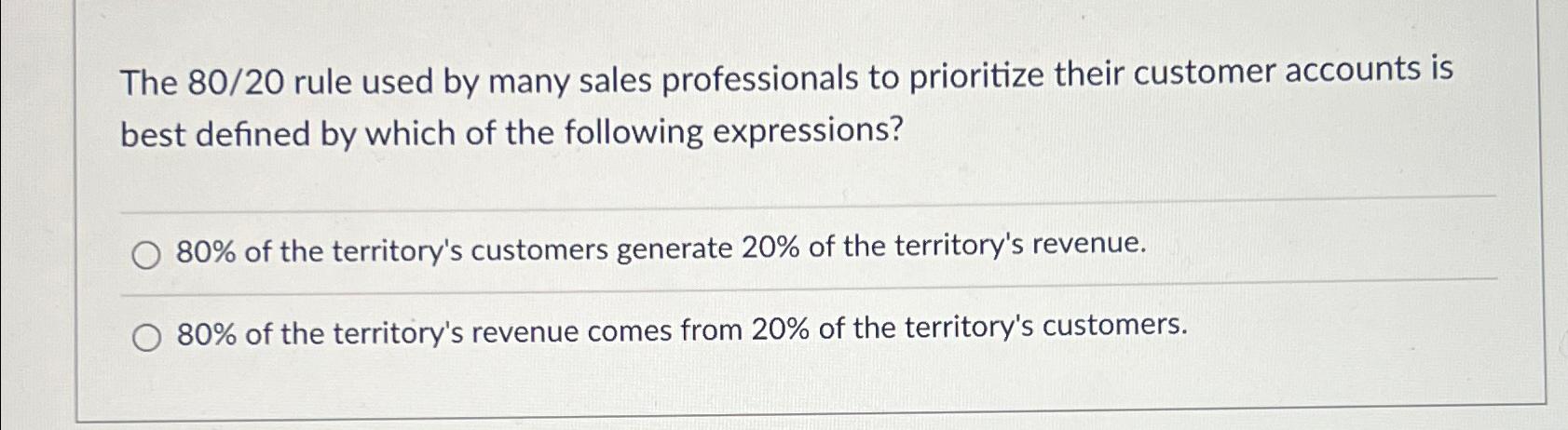 Solved The 8020 ﻿rule used by many sales professionals to | Chegg.com