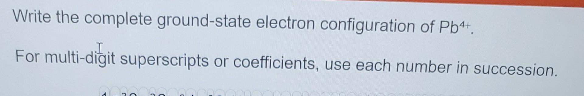 Solved Write the complete ground-state electron | Chegg.com