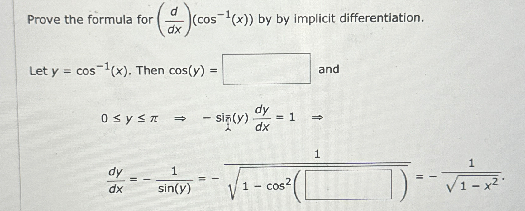 Solved Prove the formula for (ddx)(cos-1(x)) ﻿by by implicit | Chegg.com