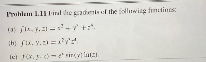 Solved Problem 1.11 Find the gradients of the following | Chegg.com