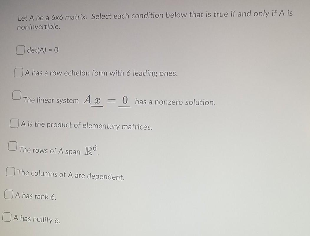 Solved Let A be a 6x6 matrix. Select each condition below | Chegg.com