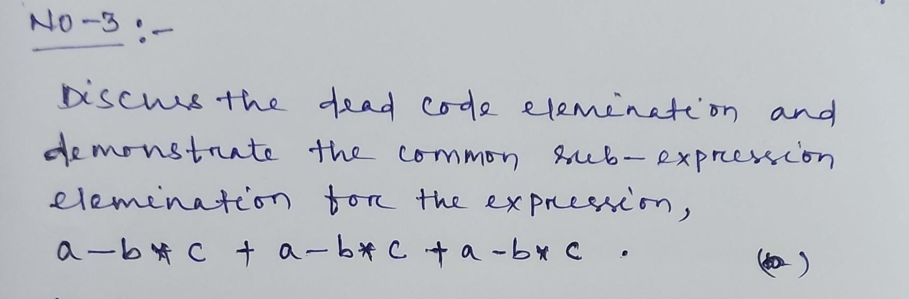 Solved Discus the dead code elemination and demonstrate the | Chegg.com