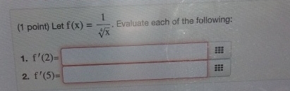 Solved (1 ﻿point) ﻿Let f(x)=1x4, ﻿Evaluate each of the | Chegg.com