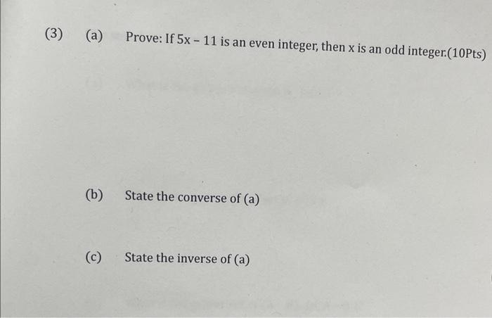 Solved 3) (a) Prove: If 5x−11 is an even integer, then x is | Chegg.com