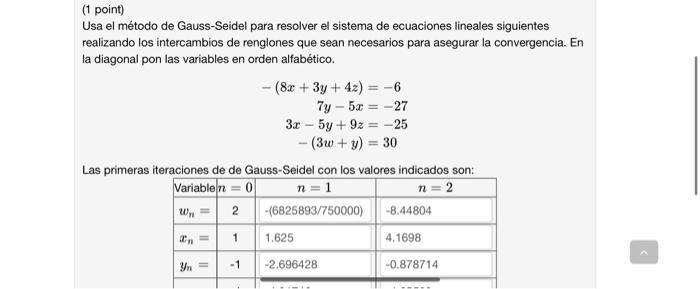 Solved (1 point) Usa el método de Gauss-Seidel para resolver | Chegg.com