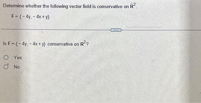 Solved Determine whether the following vector field is | Chegg.com