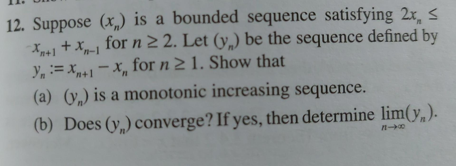 Solved 12. Suppose (xn) is a bounded sequence satisfying | Chegg.com