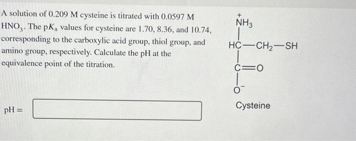 Solved A solution of 0.209M cysteine is titrated with | Chegg.com