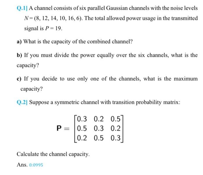 Solved Q.1] A channel consists of six parallel Gaussian | Chegg.com