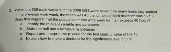 Solved 2. When the 636 male workers in the 2008 GSS were | Chegg.com