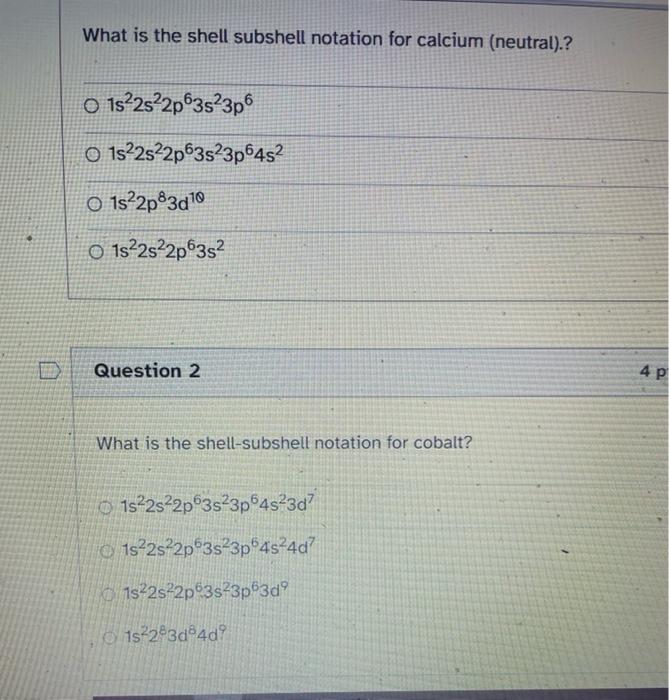 Solved What is the shell subshell notation for calcium | Chegg.com