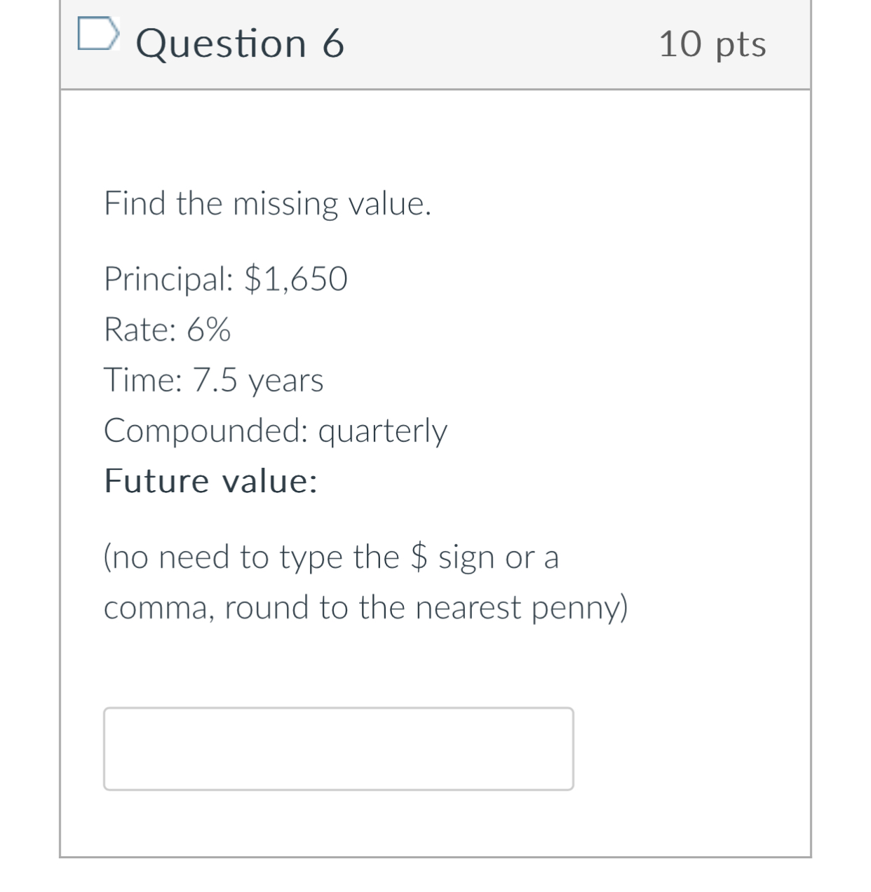 Solved Question 610 ﻿ptsFind the missing value.Principal: | Chegg.com