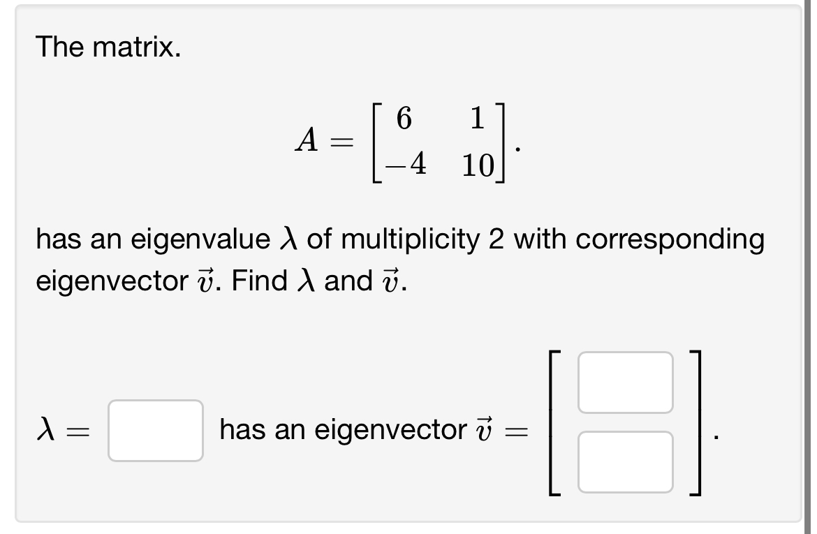 Solved The matrix.A=[61-410].has an eigenvalue λ ﻿of | Chegg.com