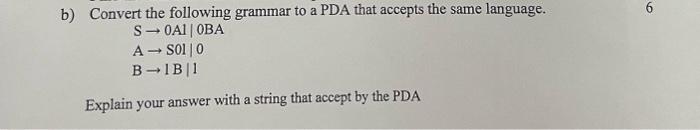 b) Convert the following grammar to a PDA that | Chegg.com