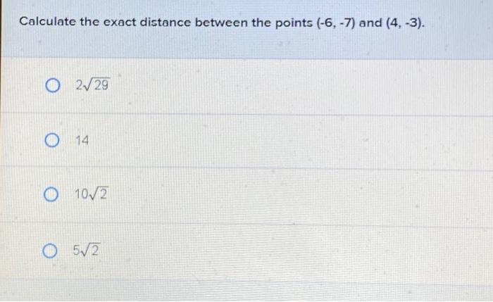 Solved Calculate the exact distance between the points (-6, | Chegg.com