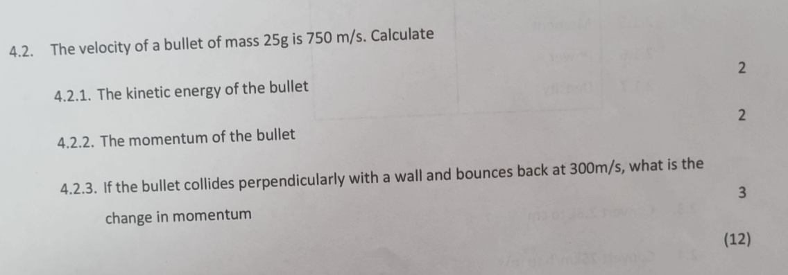 Solved 4.2. ﻿The velocity of a bullet of mass 25g ﻿is 750ms. | Chegg.com