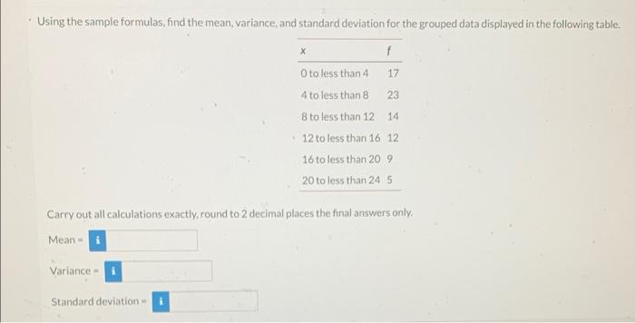 Solved Using the sample formulas, find the mean variance, | Chegg.com