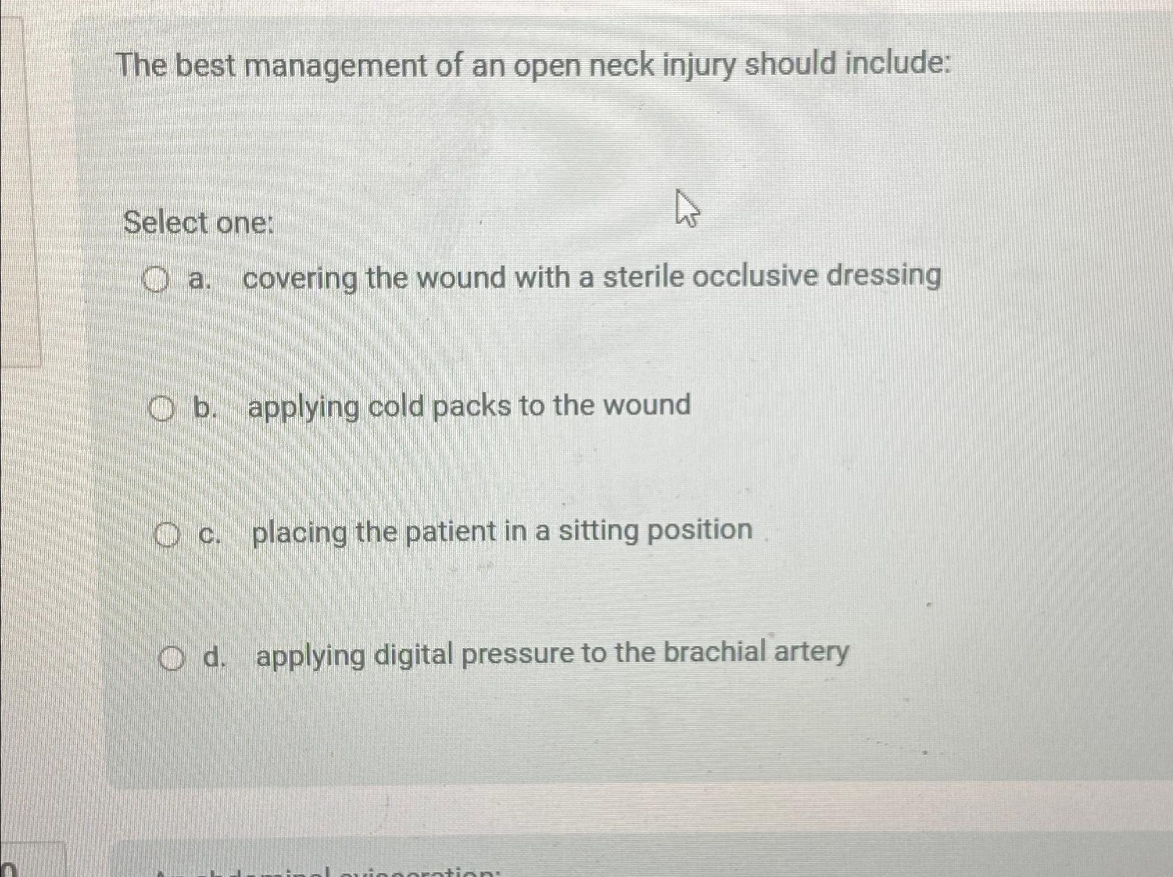 Solved The best management of an open neck injury should | Chegg.com