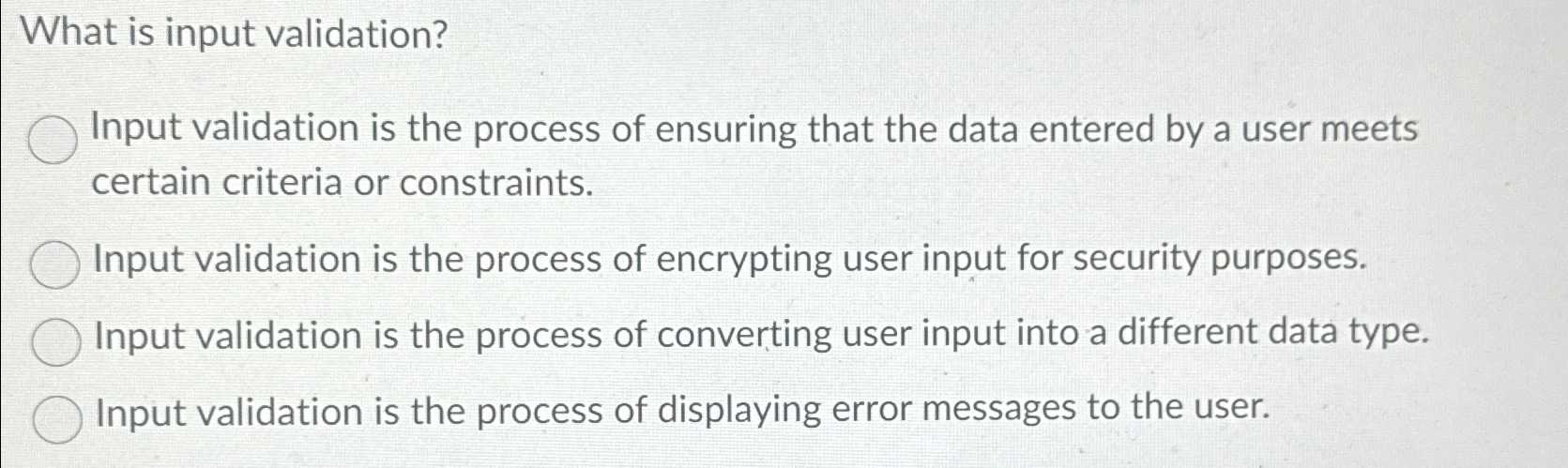 Solved What is input validation?Input validation is the | Chegg.com