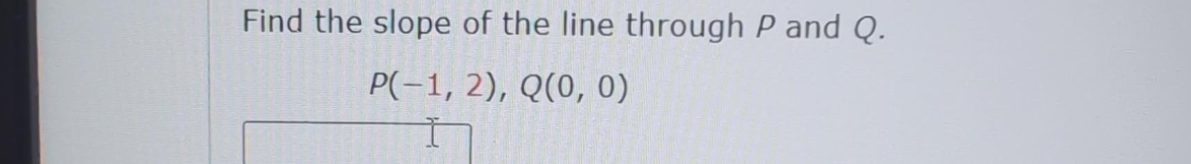 Solved Find the slope of the line through P ﻿and | Chegg.com
