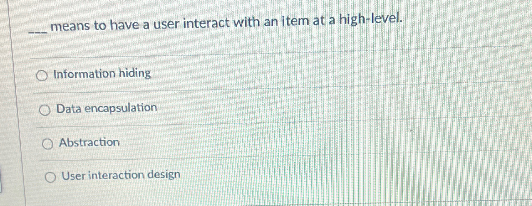 Solved means to have a user interact with an item at a | Chegg.com
