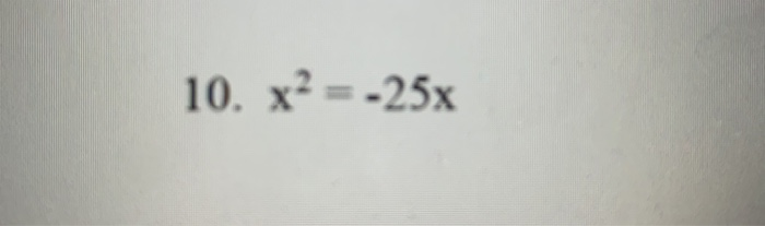 Solved 10. x2 = -25% | Chegg.com